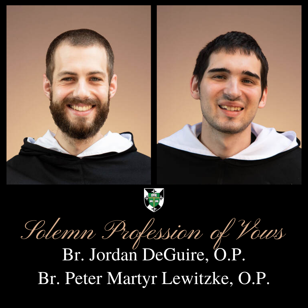 Solemn Profession: Br. Jordan DeGuire, OP, and Br. Peter Martyr Lewitzke, OP | Dominican Friars